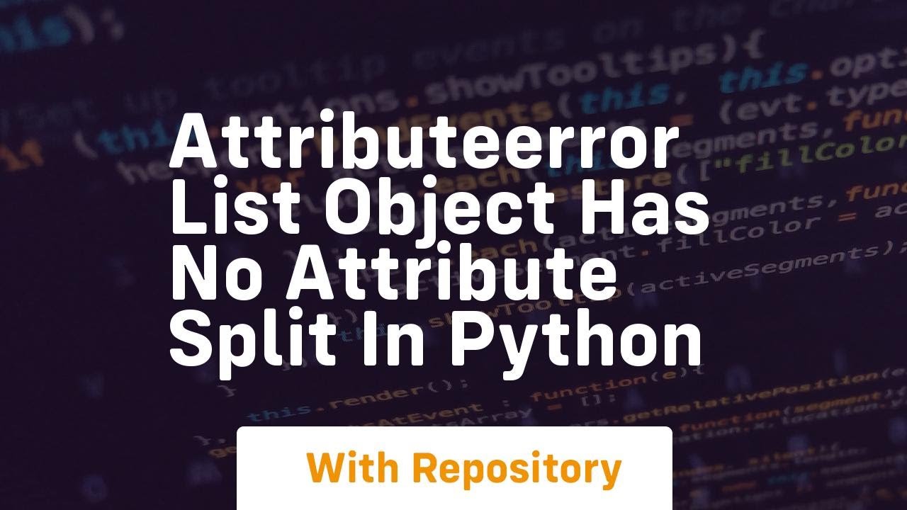 AttributeError list object has no attribute split in Python