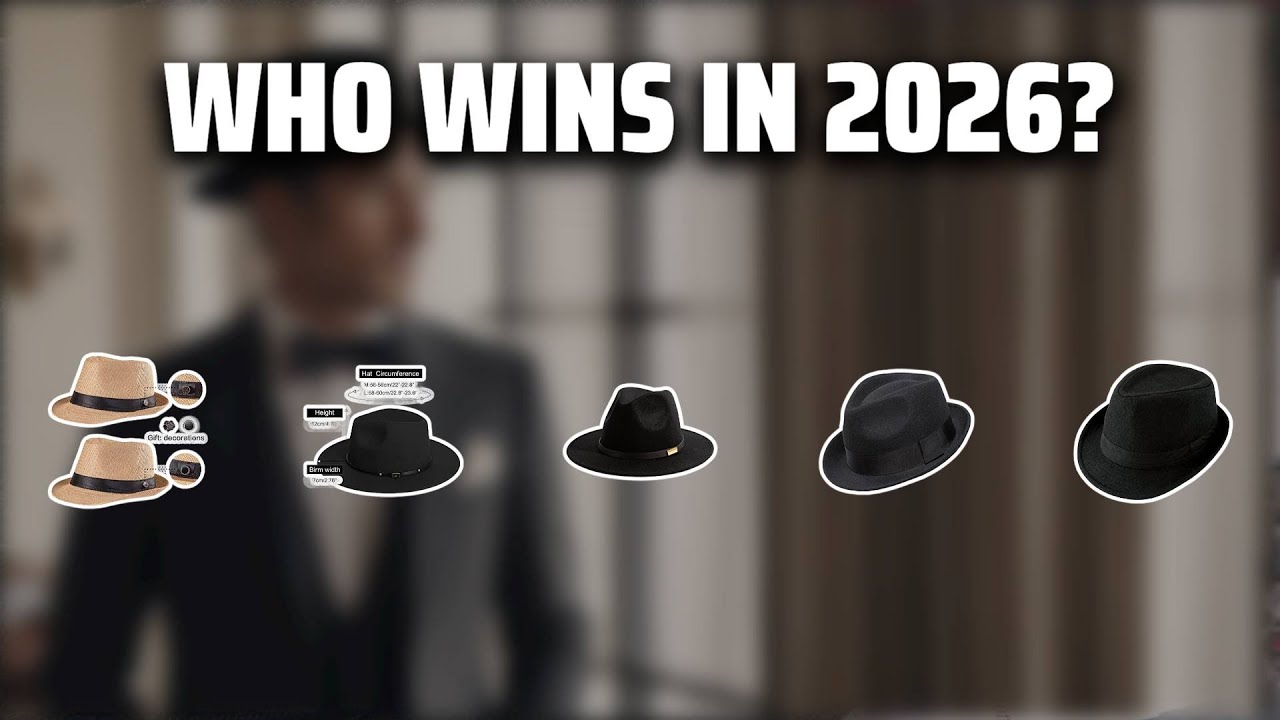 The Top 5 Best Fedora Hats in 2026 - Must Watch Before Buying!