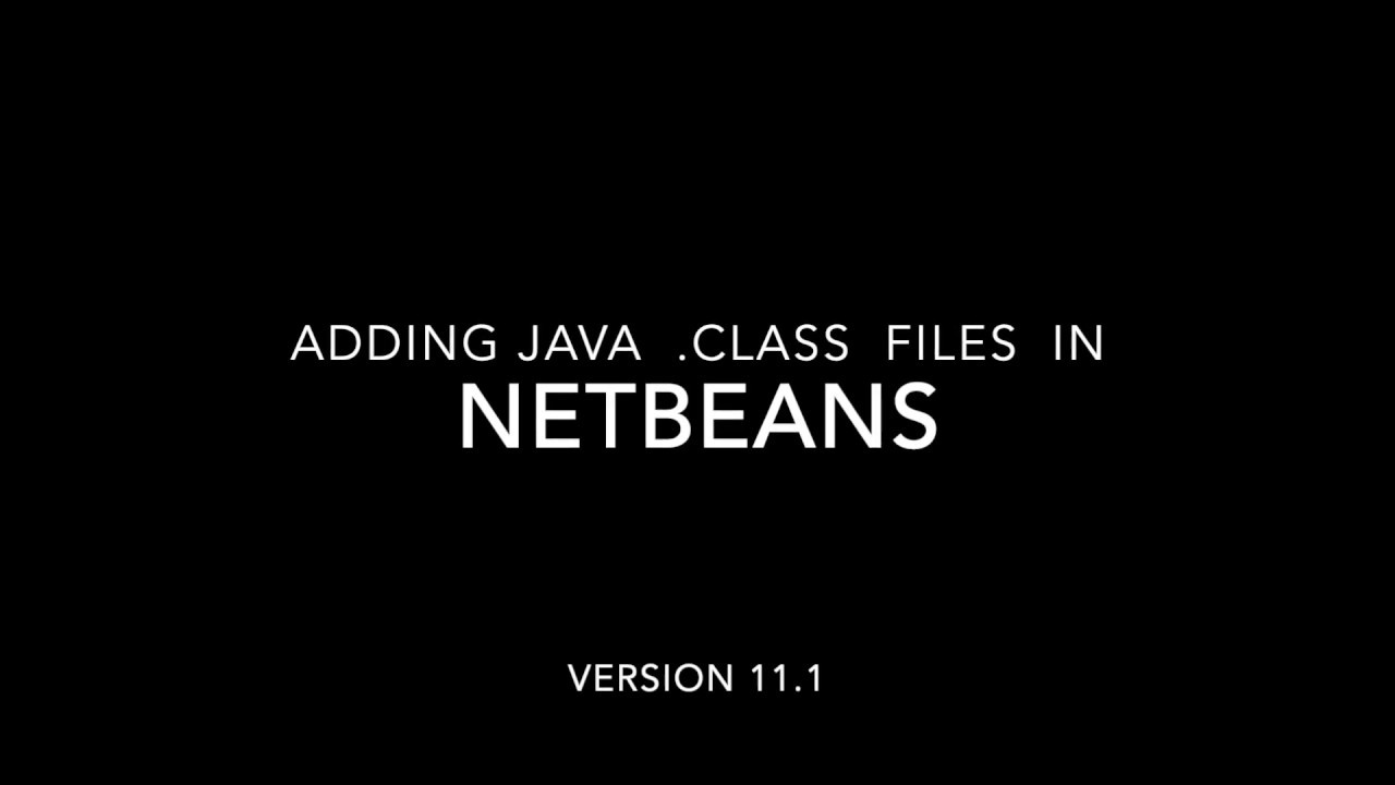 Adding Java Binary .Class files to Netbeans