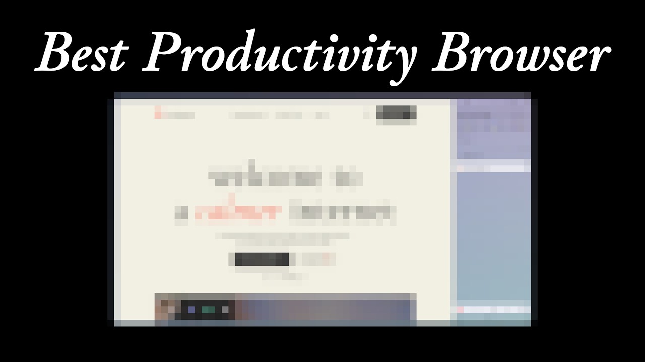 The Best Browser for Productivity