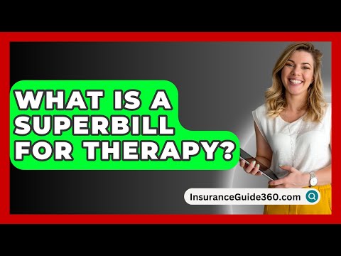 What Is A Superbill For Therapy? - InsuranceGuide360.com