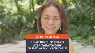 Rappler Talk: Relationship coach Aiza Tabayoyong on family boundaries