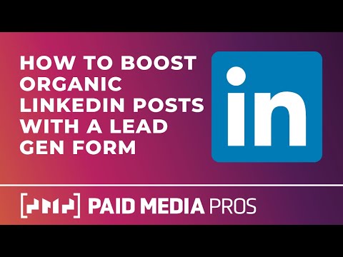 Boost Organic LinkedIn Posts with Lead Gen Forms