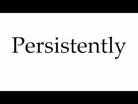 How to Pronounce Persistently