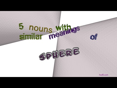 sphere - 8 nouns similar to sphere (sentence examples)