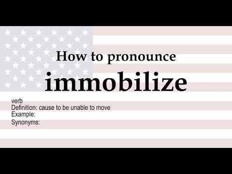 How to pronounce 'immobilize' + meaning