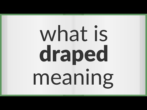 Draped | meaning of Draped