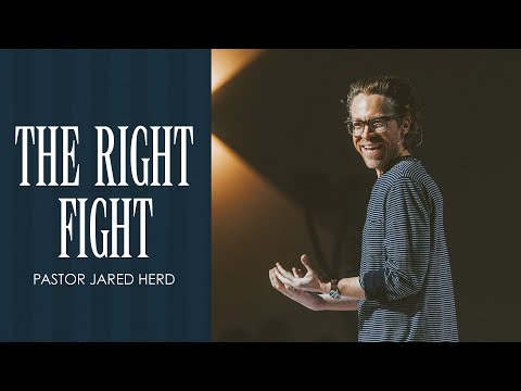 The Right Fight | Church Online | Jared Herd