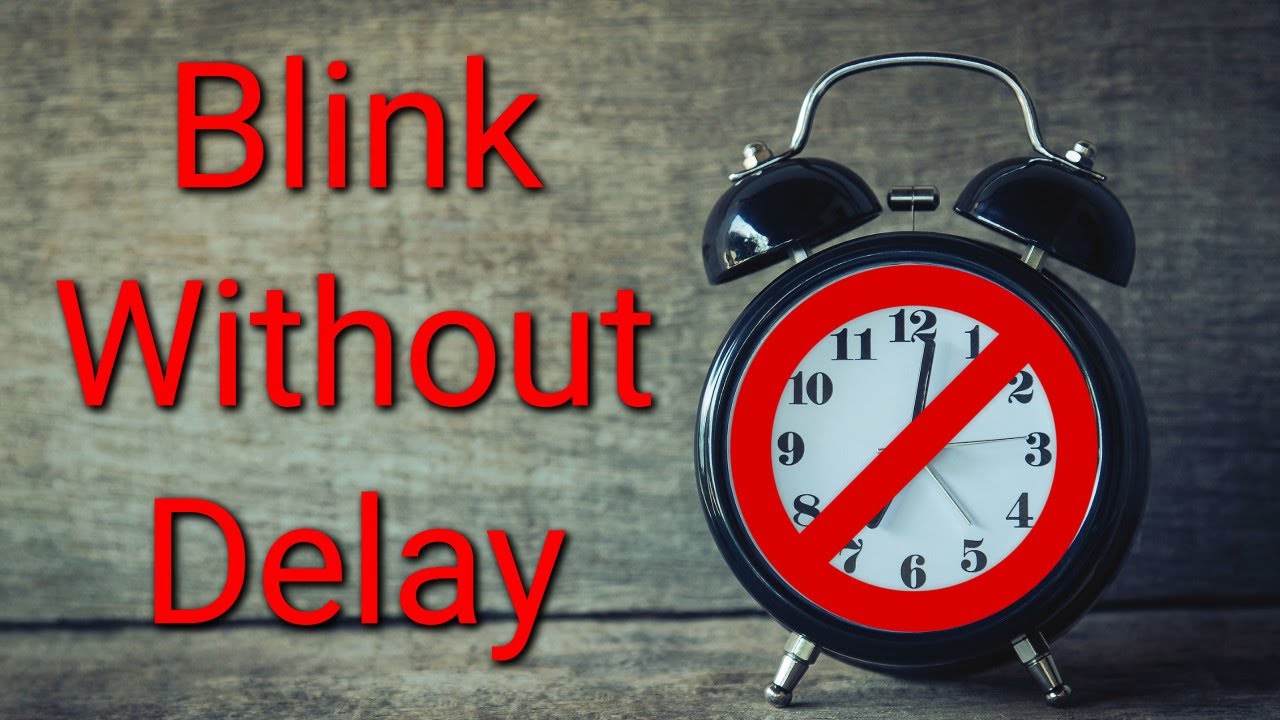 Understanding Blink Without Delay