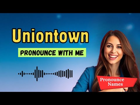 How to Pronounce Uniontown (American Pronunciation / US) with Audio and Phonetic Spelling