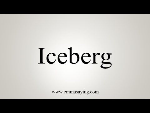 How To Say Iceberg