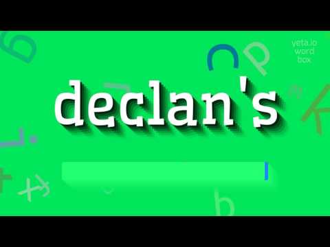How to say "declan's"! (High Quality Voices)