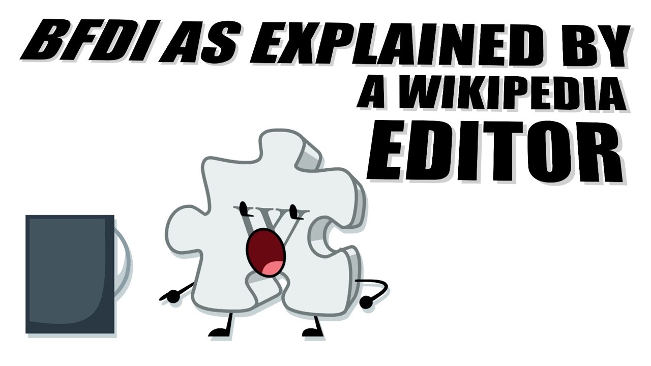 BFDI AS EXPLAINED BY A WIKIPEDIA EDITOR