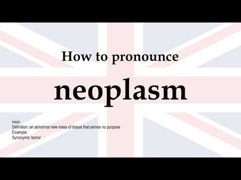 How to pronounce 'neoplasm' + meaning