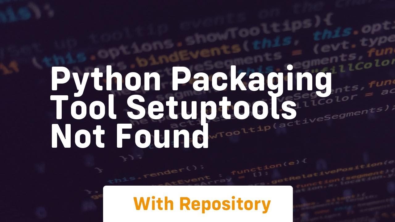 python packaging tool setuptools not found