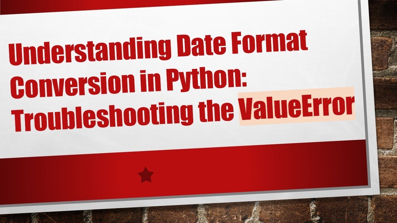 Understanding Date Format Conversion in Python: Troubleshooting the ValueError