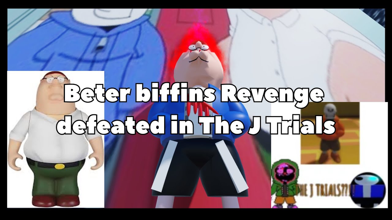 Beter Biffins Revenge | The J Trials