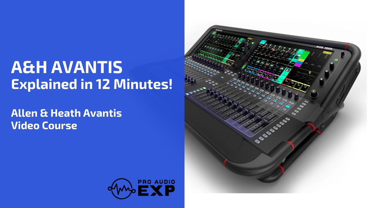 Allen & Heath Avantis Explained and Demonstrated in 12 Minutes!!