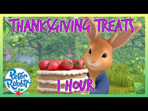 @OfficialPeterRabbit - π₯³π Thanksgiving Treats with Peter Rabbit ππ₯³ | 1+ Hour | Cartoon for Kids