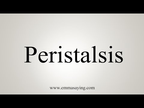 How To Say Peristalsis