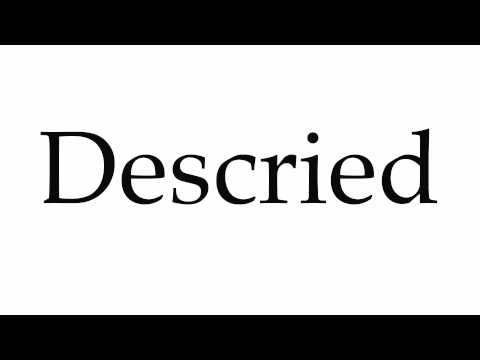 How to Pronounce Descried