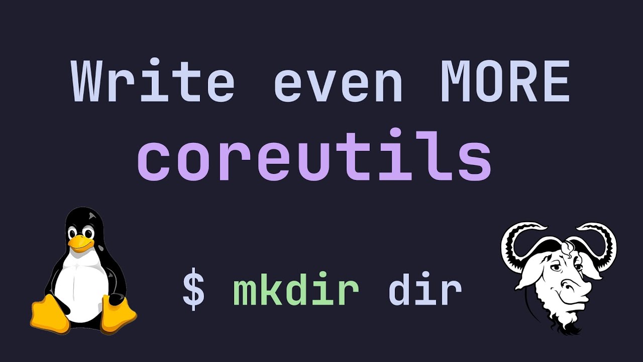 Write even MORE COREUTILS!