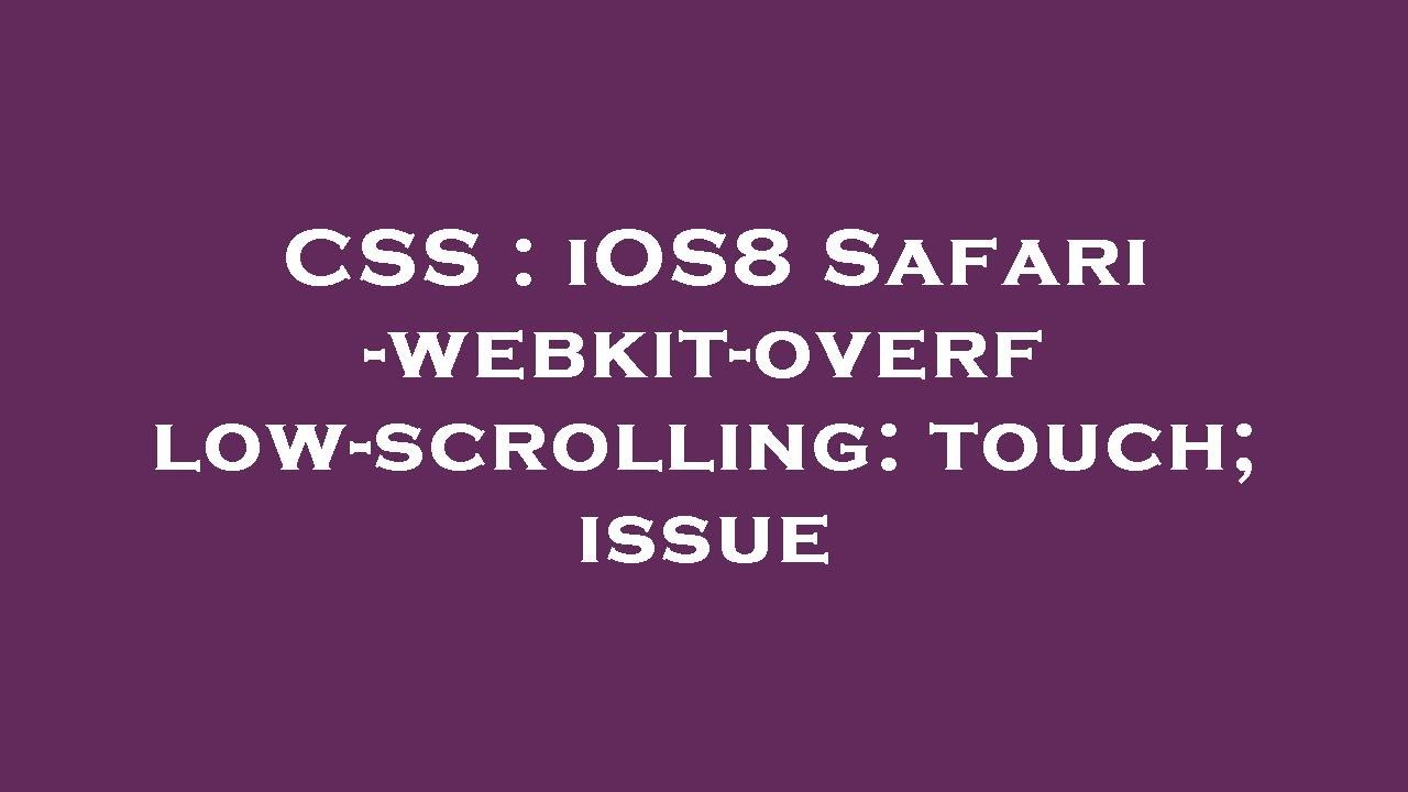 CSS : iOS8 Safari -webkit-overflow-scrolling: touch; issue