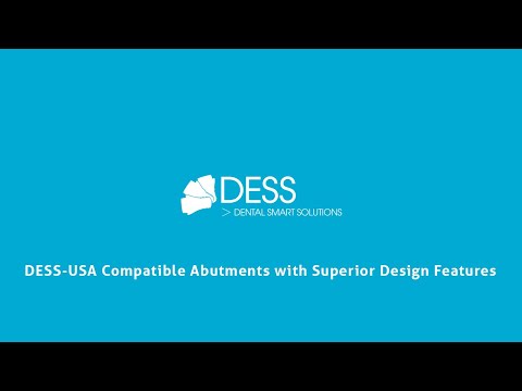 DESS-USA Compatible Abutments with Superior Design Features
