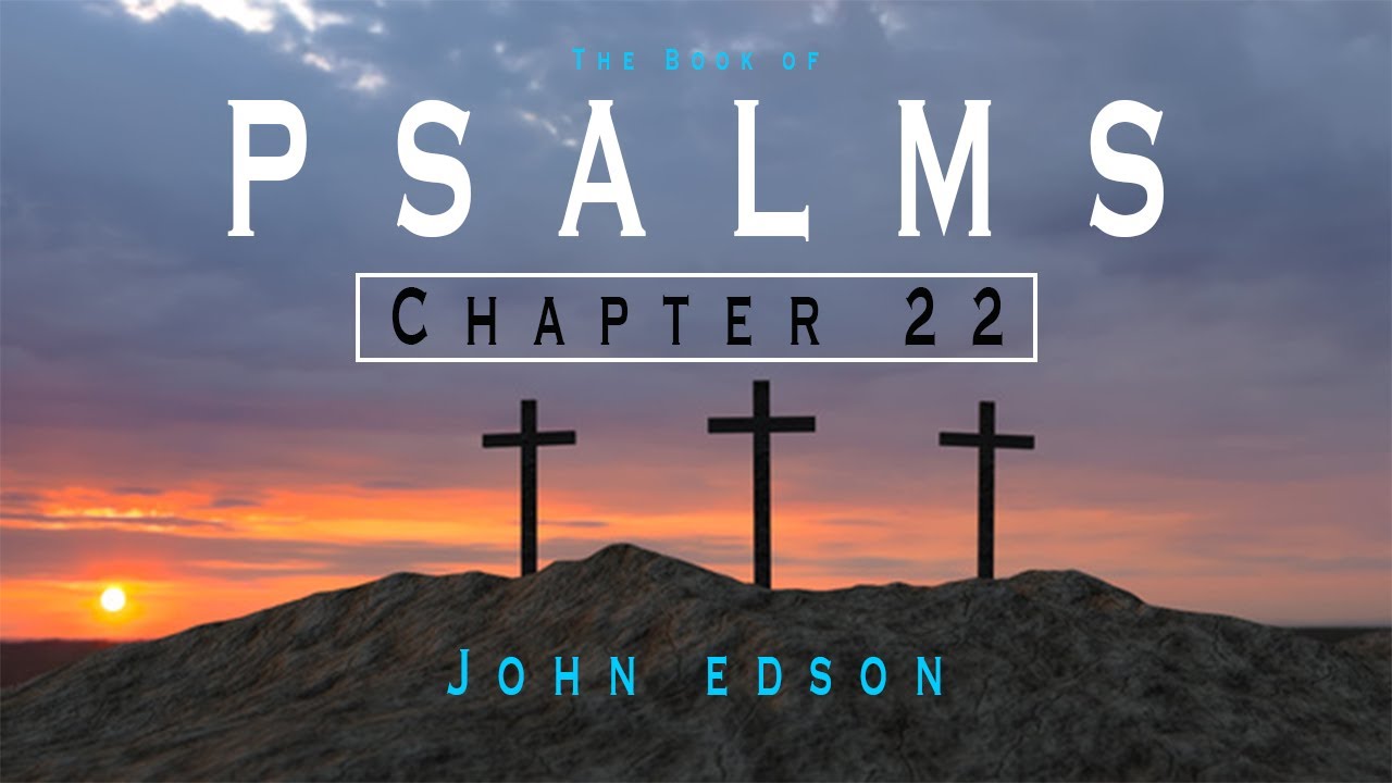 Psalm 22 // Inspired Scripture  | The Suffering Servant – A Prophetic Picture of Jesus on the Cross
