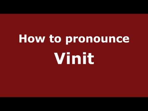 How to Pronounce Vinit - PronounceNames.com