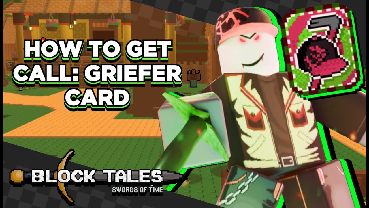 HOW TO GET THE CALL: GRIEFER CARD | BLOCK TALES