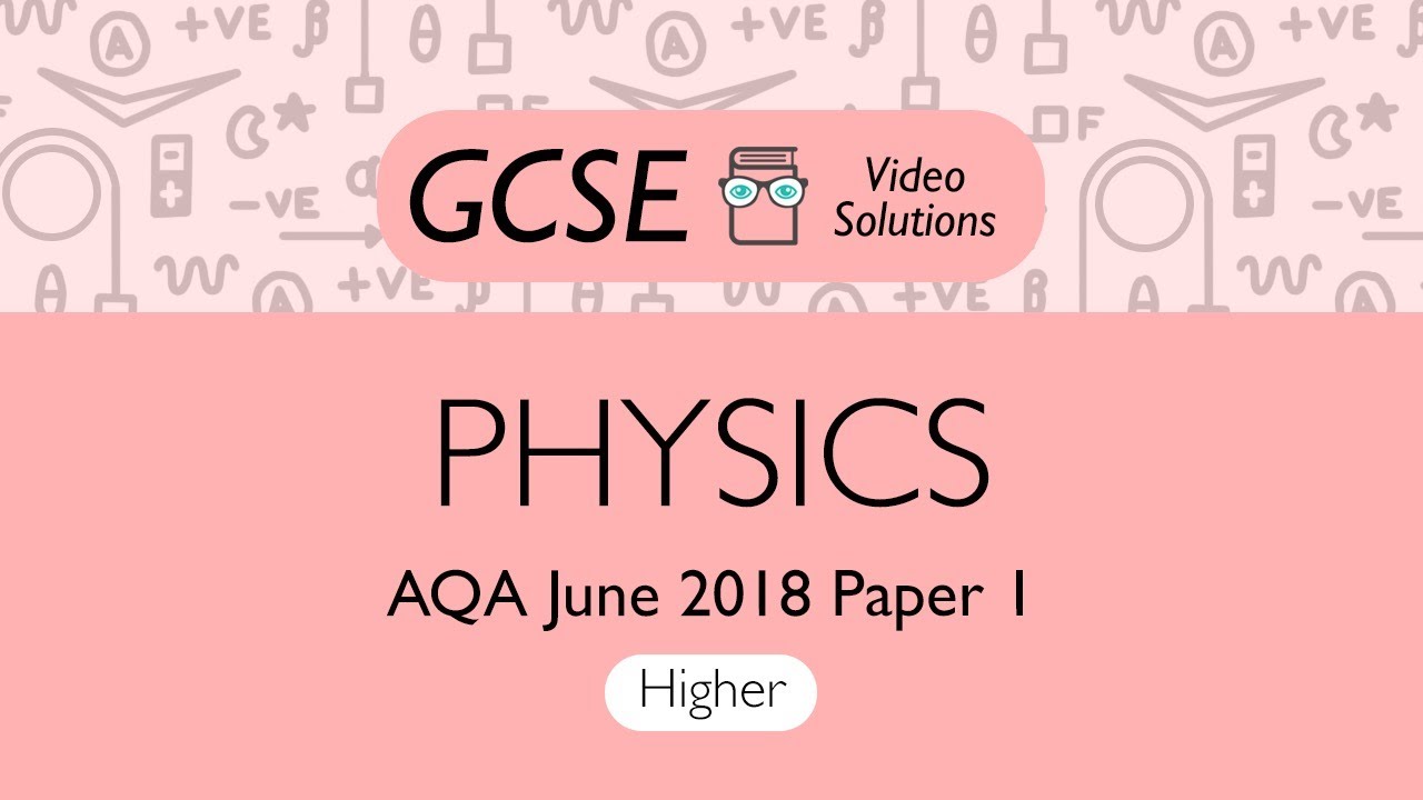 Physics GCSE - June 2018 Paper 1H | PMT Education