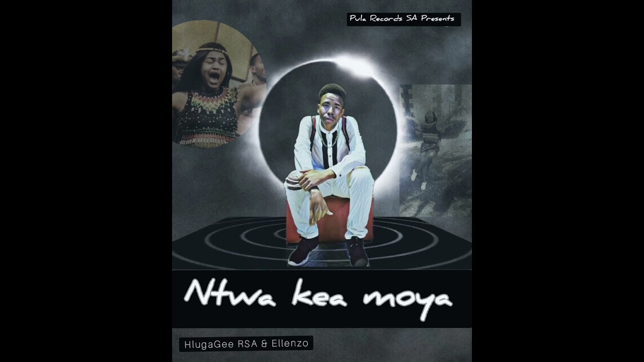 Ntwa Kea Moya by HlugaGee RSA & Ellenzo