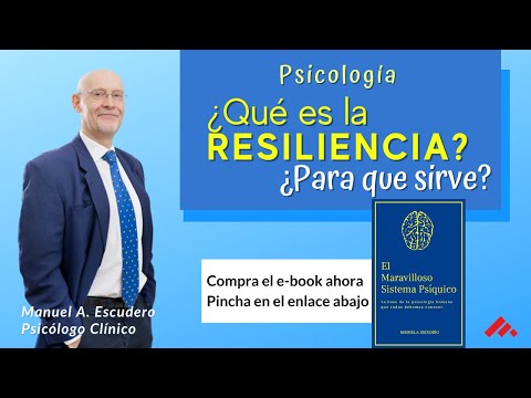 👉¿Qué es la RESILIENCIA y para que sirve - Psicología | Manuel A. Escudero 1/2