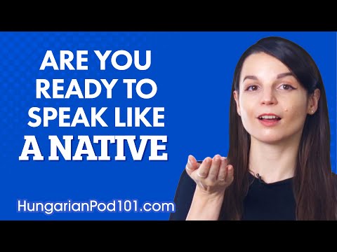 This is How You'll perfect your Hungarian Pronunciation