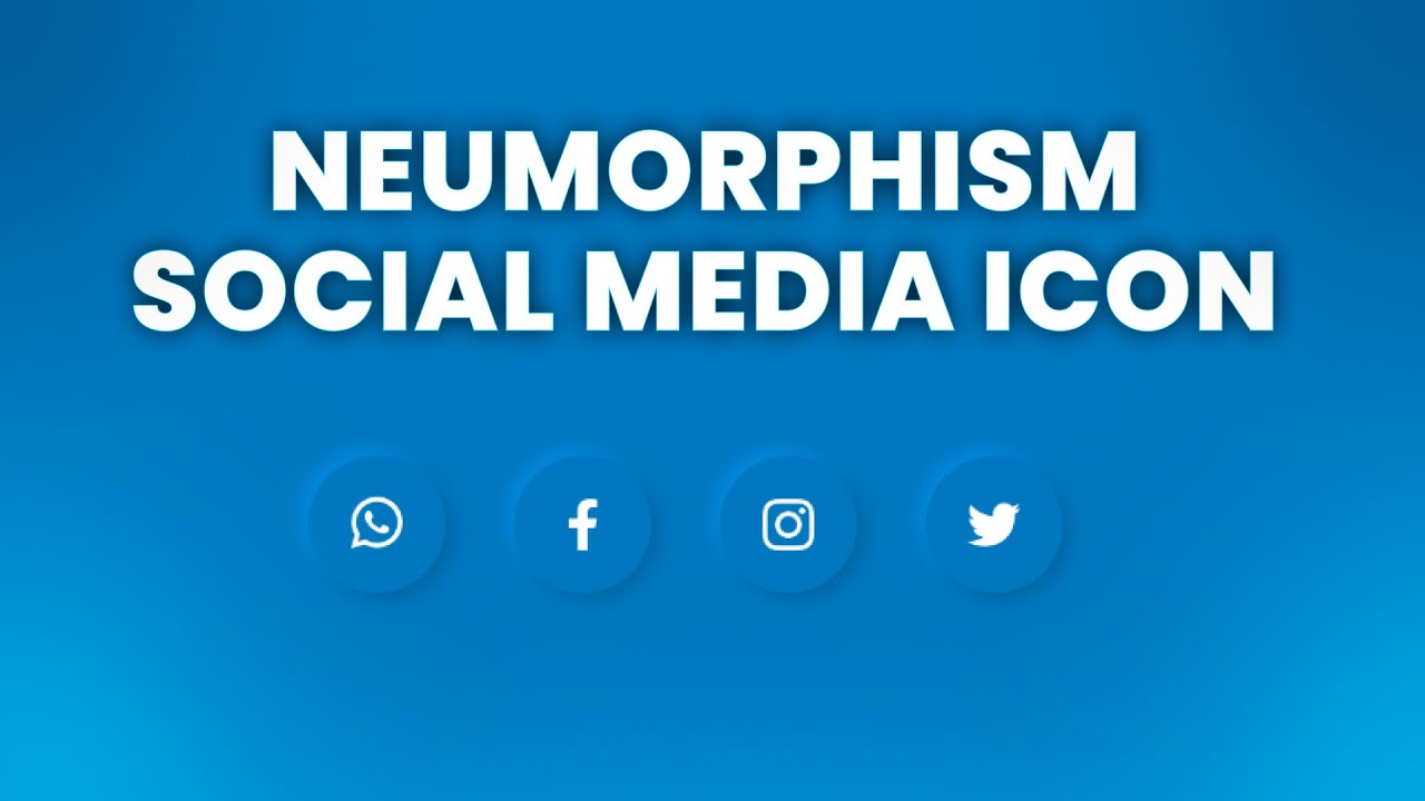 Neumorphism Social Media Icons Hover Effect Using HTML and CSS