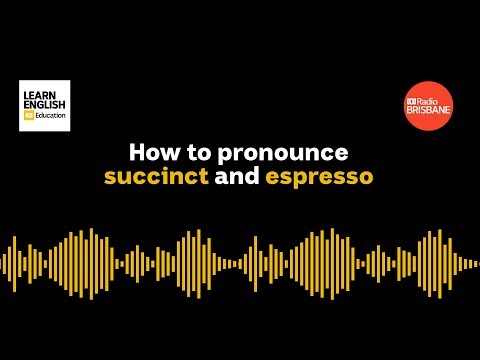 Pronouncing succinct and espresso