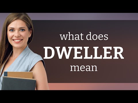 Dweller — DWELLER definition