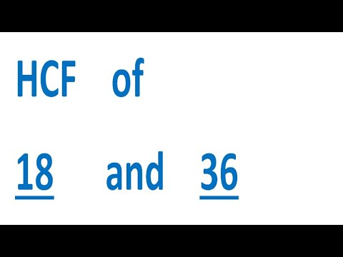 HCF of 18 and 36