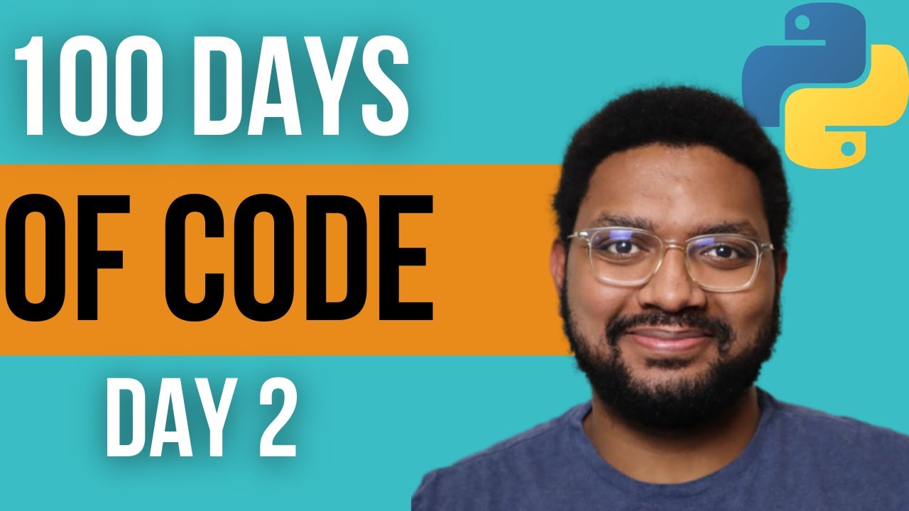 100 Days Of Code With Python: Day 2