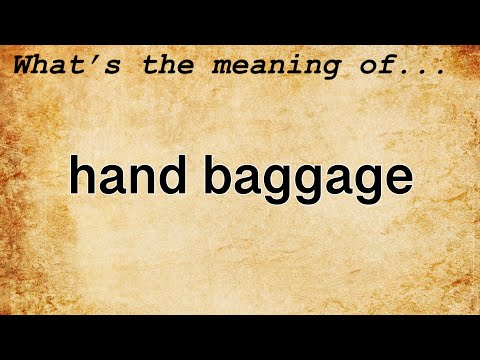 Hand Baggage Meaning : Definition of Hand Baggage