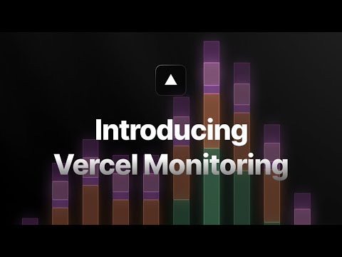 Introducing Vercel Monitoring and Logs