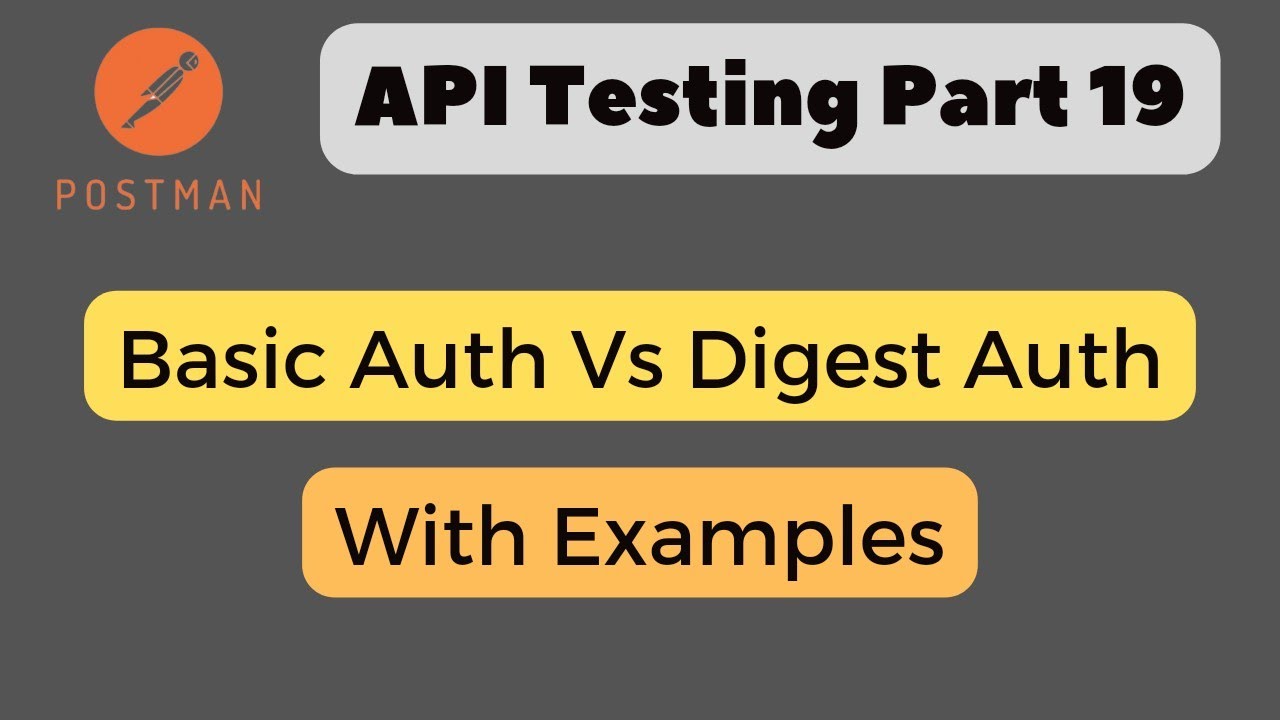Part 19: Basic vs Digest Authentication in Postman