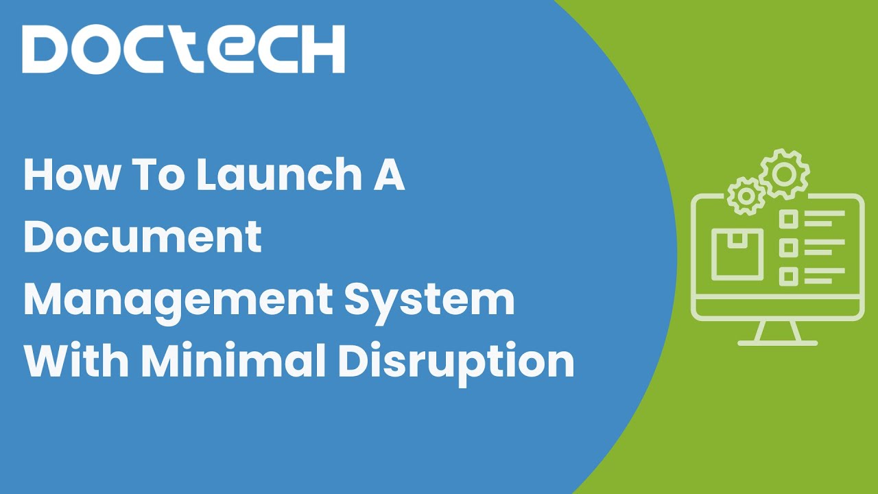 How to Launch a Document Management System with Minimal Disruption