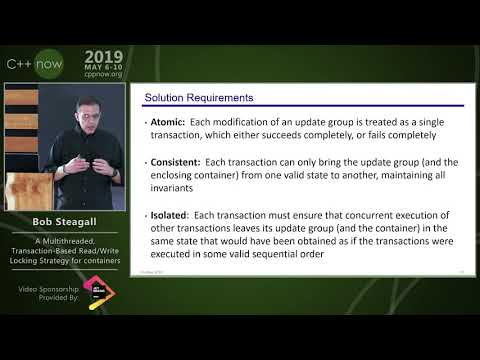 C++Now 2019: Bob Steagall “A Multithreaded,Transaction-Based Locking Strategy for Containers”