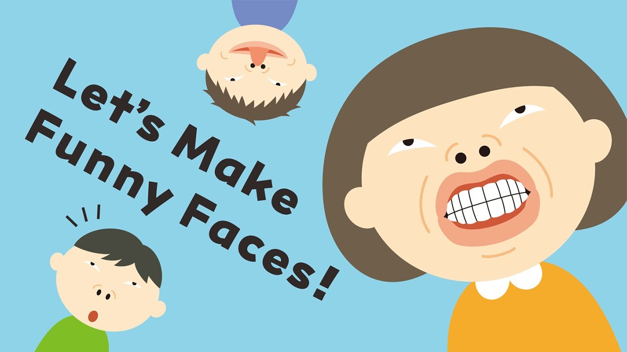Let’s make funny faces! / English version
