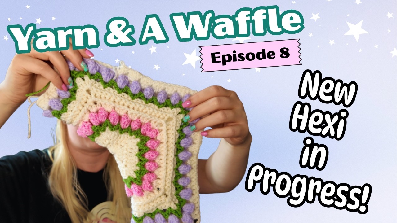 Tulip Stitch Crochet 🌷 Hexi Cardigan, Scarf & WIPs 🧶 | Yarn and a Waffle Crochet Podcast Ep8
