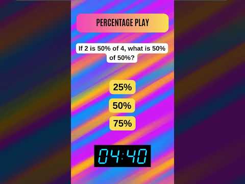 202 If 2 is 50% of 4, what is 50% of 50%