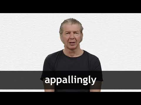 APPALLINGLY definition and meaning | Collins English Dictionary