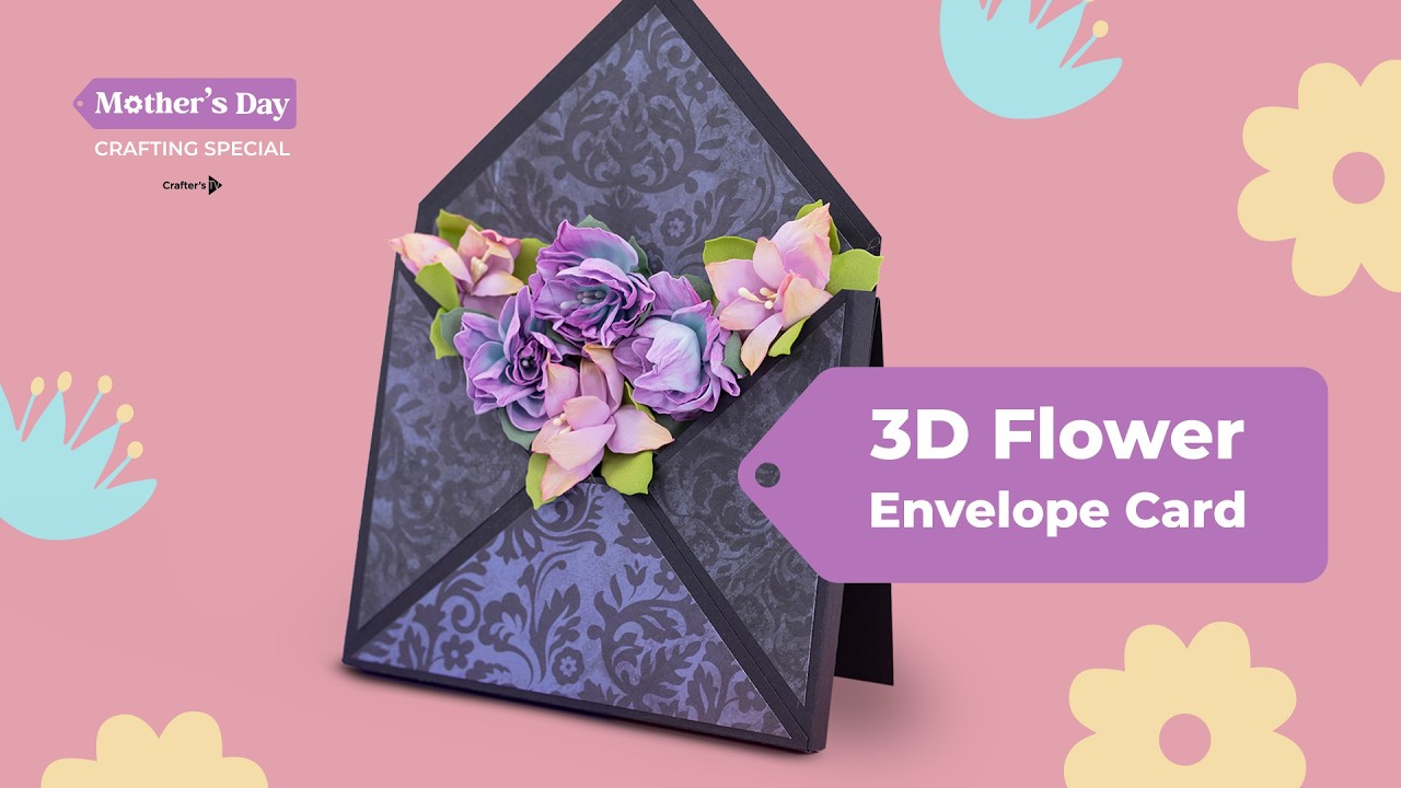 3D Flower Envelope Card | Mother’s Day Special